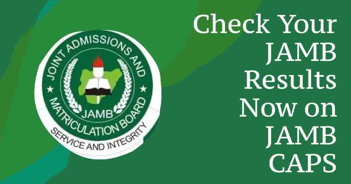 Check Your JAMB Results Now on JAMB CAPS - Valdymas Africa